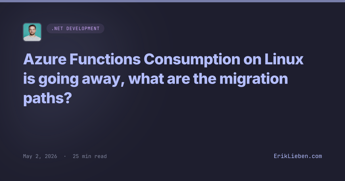 Azure Functions Consumption on Linux is going away, what are the ...